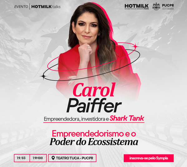 Palestra da Hotmilk tem como convidada Carol Paiffer, uma das “tubarões ...